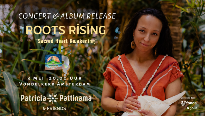 ️ RELEASECONCERT Patricia Pattinama: >> Roots Rising (Sacred Heart) - Hipsy