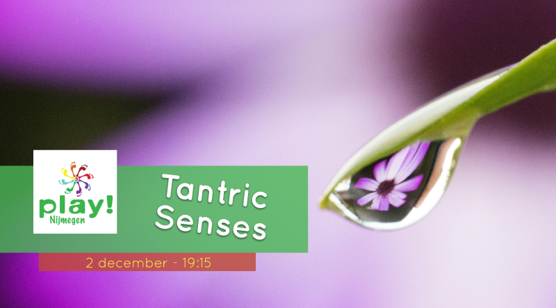 PLAY Nijmegen - Tantric Senses - Hipsy