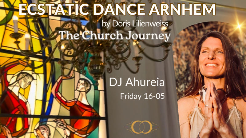 Ecstatic Dance Arnhem | The Church Journey DJ Ahureia & Ceremony - Hipsy
