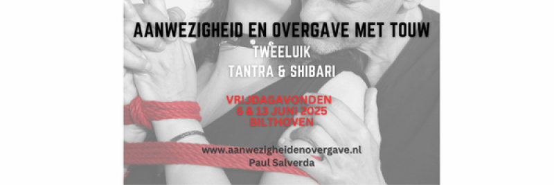 Aanwezigheid en Overgave met touw - Tantra & Shibari - tweeluik - Hipsy