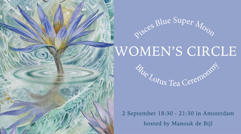 Pisces Full Moon Women’s Circle - Blue Lotus Tea Ceremony - Hipsy