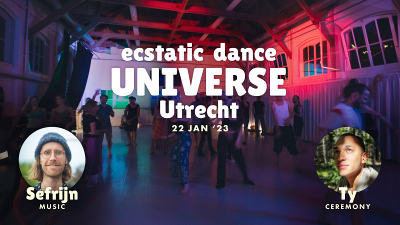 Ecstatic Dance UNIVERSE Utrecht - Sefrijn & Ty Alexander - Hipsy