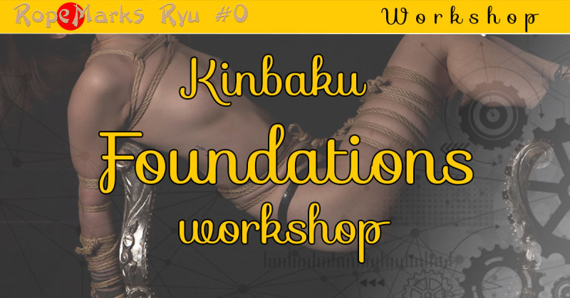RopeMarks Ryu #0, Kinbaku foundations workshop - Hipsy