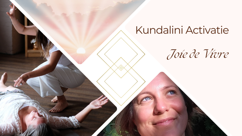 Kundalini Activatie - Joie de Vivre