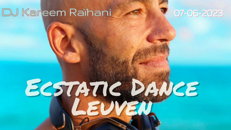 Ecstatic Dance Leuven - Open Air *DJ Kareem Raïhani* - Hipsy
