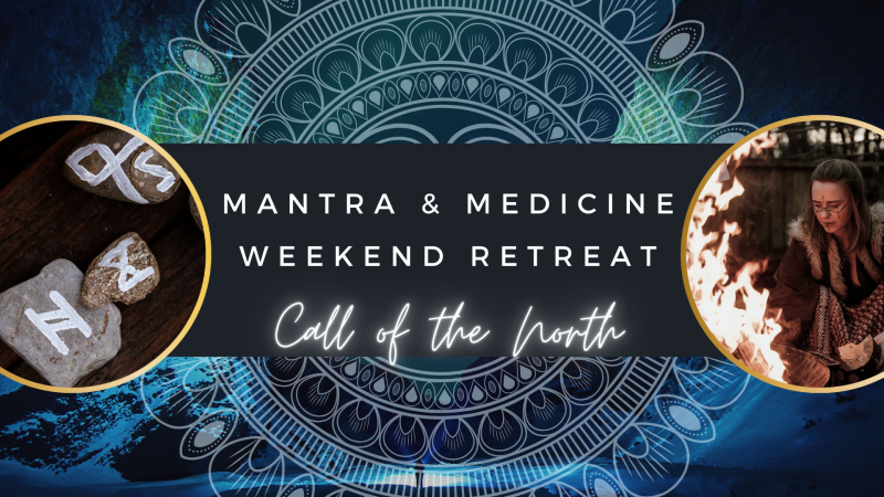 Mantra & Medicine weekend retreat ~ Call of the North - Hipsy