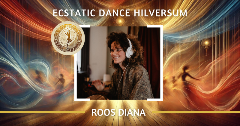 Ecstatic Dance Hilversum met Roos Diana - Hipsy