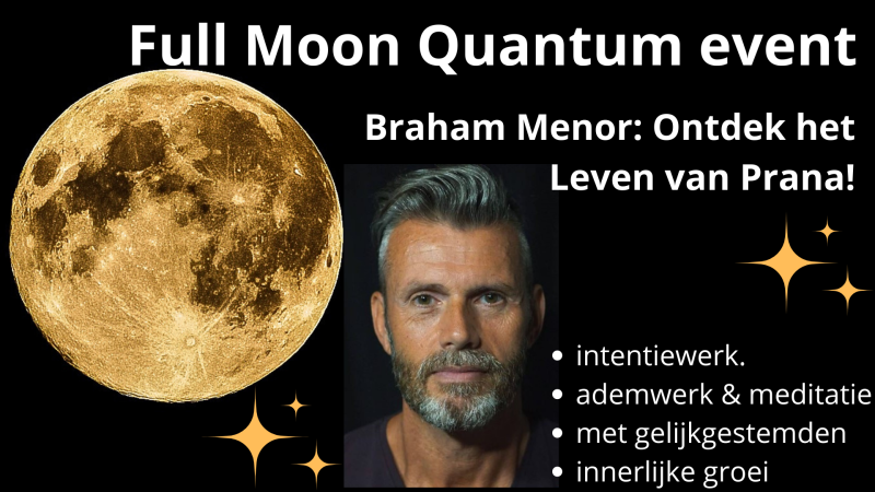 Full Moon Quantum event | gast teacher Brahman Menor - Hipsy