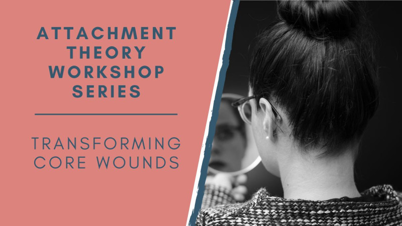 Attachment Theory Workshop: Transforming Core Wounds - Hipsy