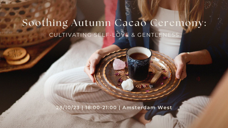 Soothing Autumn Cacao Ceremony: Cultivating Self-love & Gentleness - Hipsy