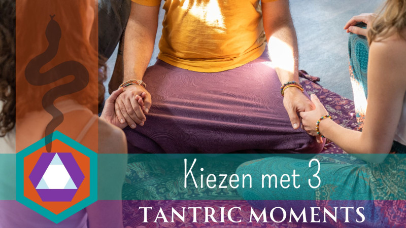 Tantric Moments - Kiezen met Drie - Hipsy