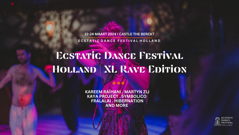 Ecstatic Dance Festival Holland | XL Rave Edition - Hipsy