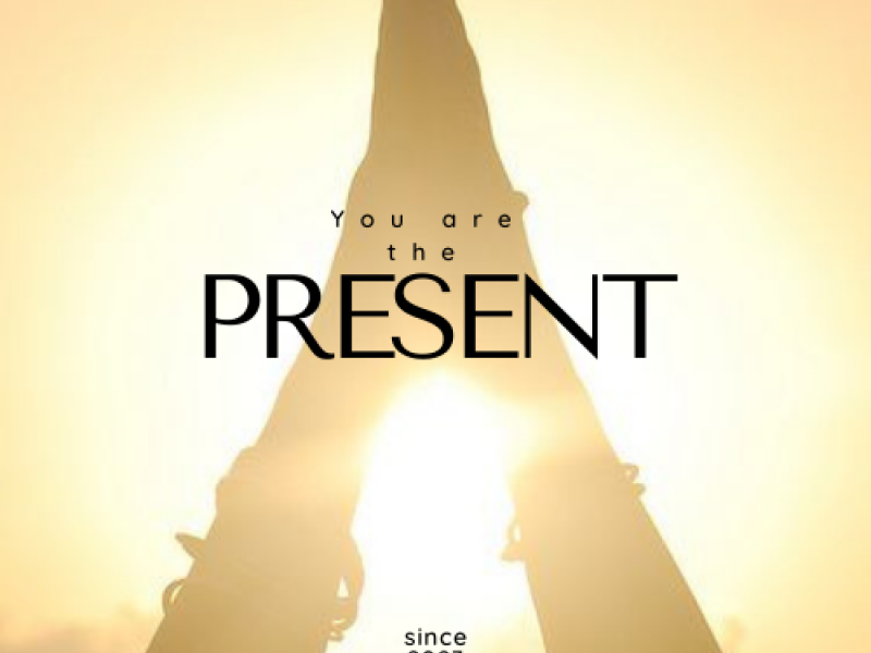 You are the present - Hipsy